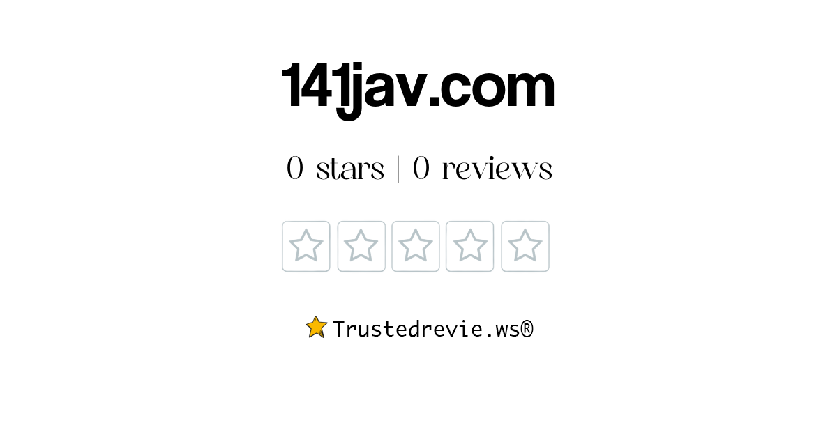 141jav.com Review: Legit or Scam? [2025 New Reviews]