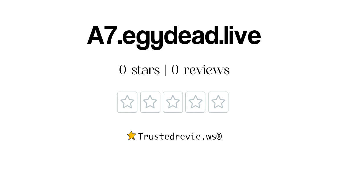 A7.egydead.live Review: Legit or Scam? [2026 New Reviews]