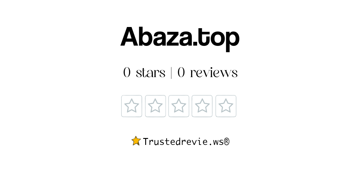 Abaza.top Review: Legit or Scam? [2026 New Reviews]