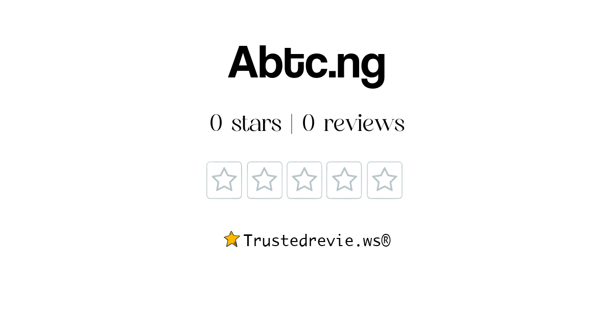 Abtc.ng Review: Legit or Scam? [2024 New Reviews]