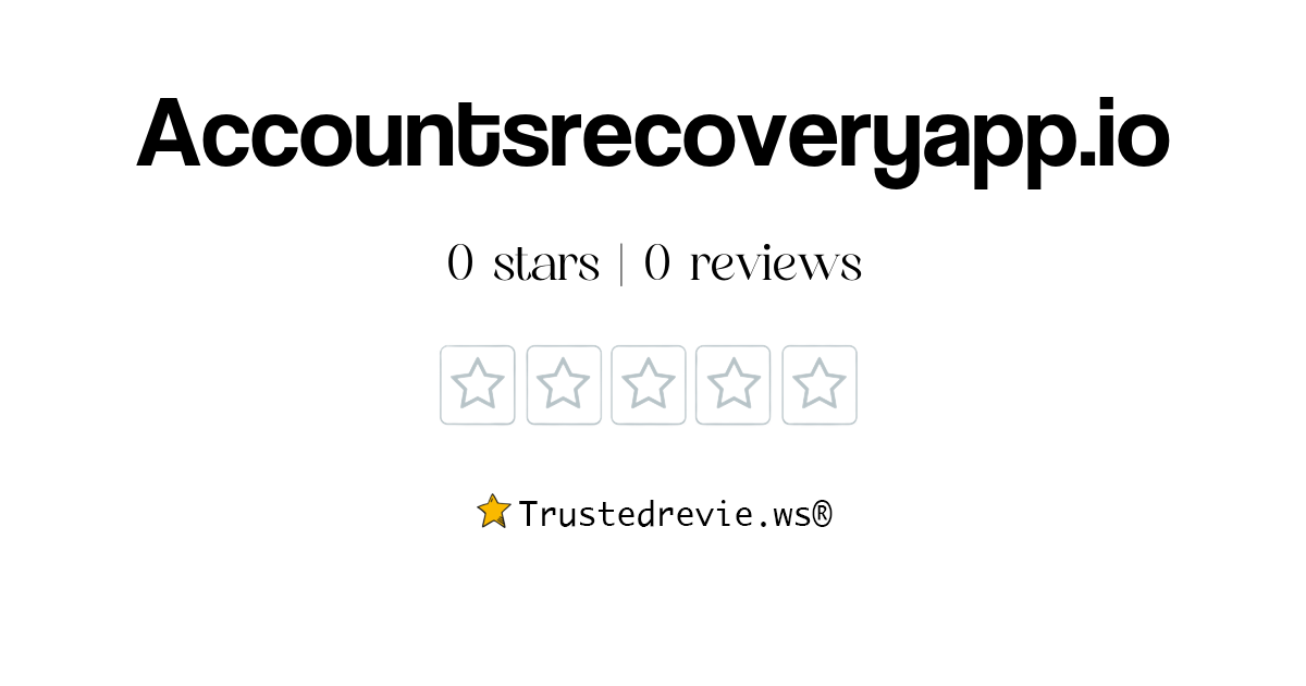 Accountsrecoveryapp.io Review: Legit or Scam? [2024 New Reviews]