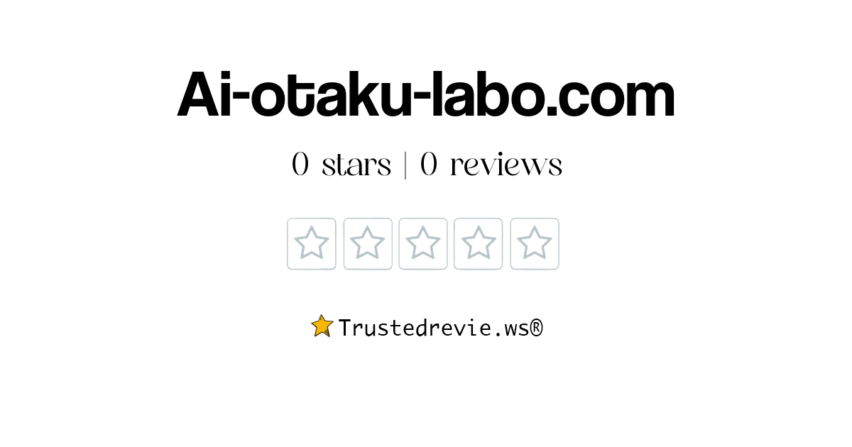 Ai-otaku-labo.com Review: Legit or Scam? [2024 New Reviews]