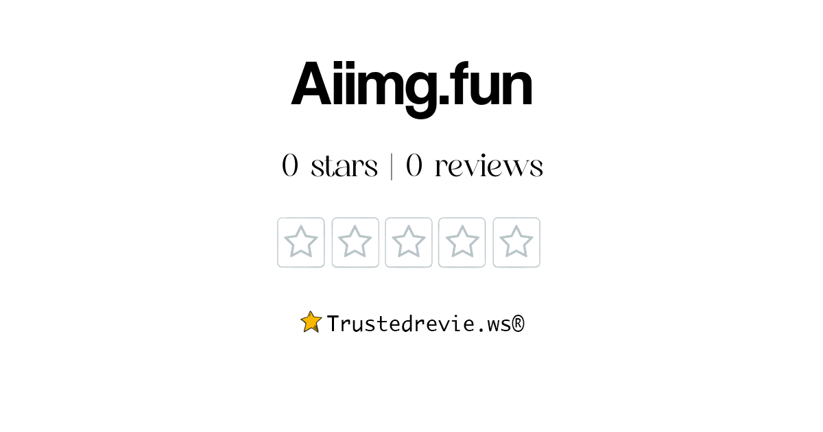Aiimg.fun Review: Legit or Scam? [2025 New Reviews]