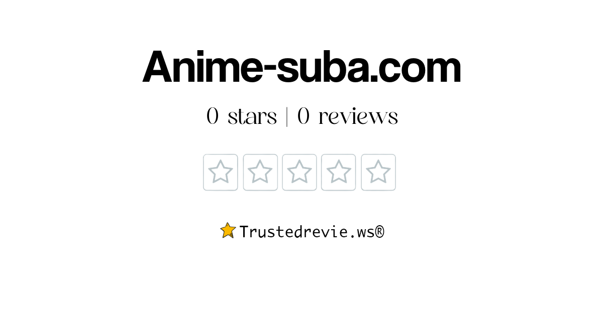 Anime-suba.com Review: Legit or Scam? [2026 New Reviews]