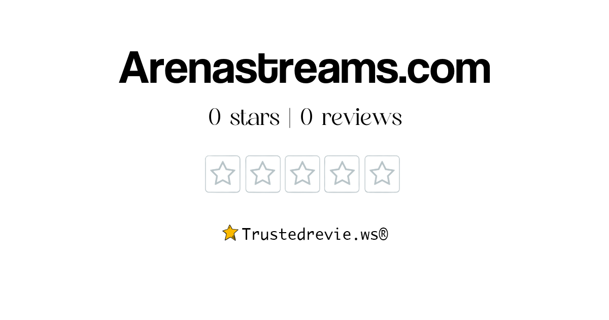 Arenastreams.com Review: Legit or Scam? [2026 New Reviews]