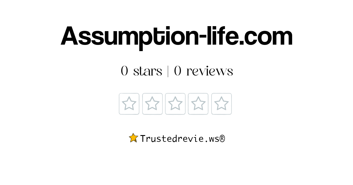 Assumption-life.com Review: Legit or Scam? [2025 New Reviews]