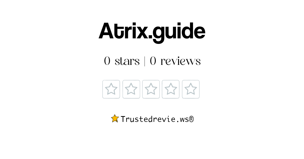 Atrix.guide Review: Legit or Scam? [2026 New Reviews]