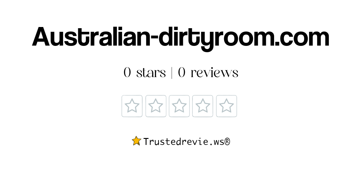 Australian-dirtyroom.com Review: Legit or Scam? [2026 New Reviews]