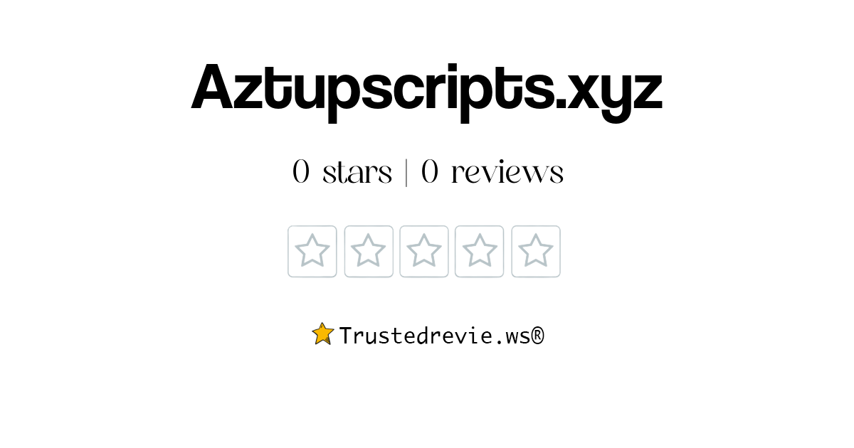 Aztupscripts.xyz Review: Legit or Scam? [2025 New Reviews]