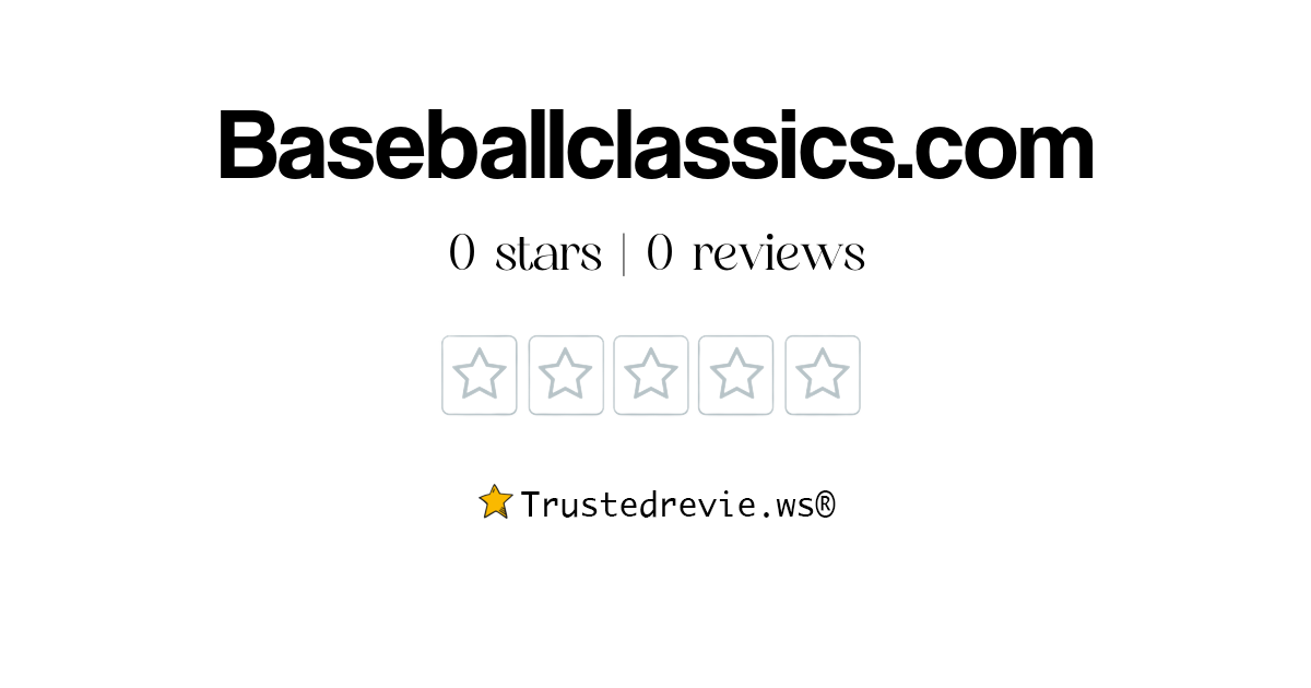 Baseballclassics.com Review: Legit or Scam? [2024 New Reviews]