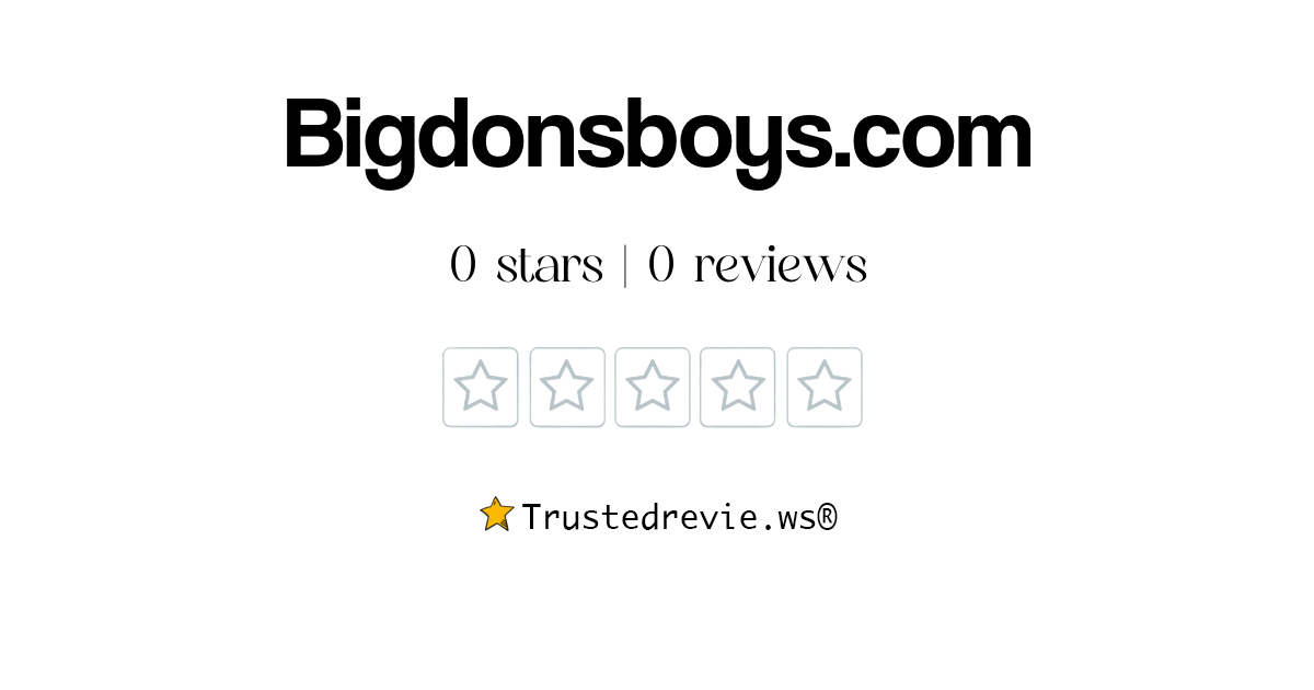 Bigdonsboys.com Review: Legit or Scam? [2026 New Reviews]