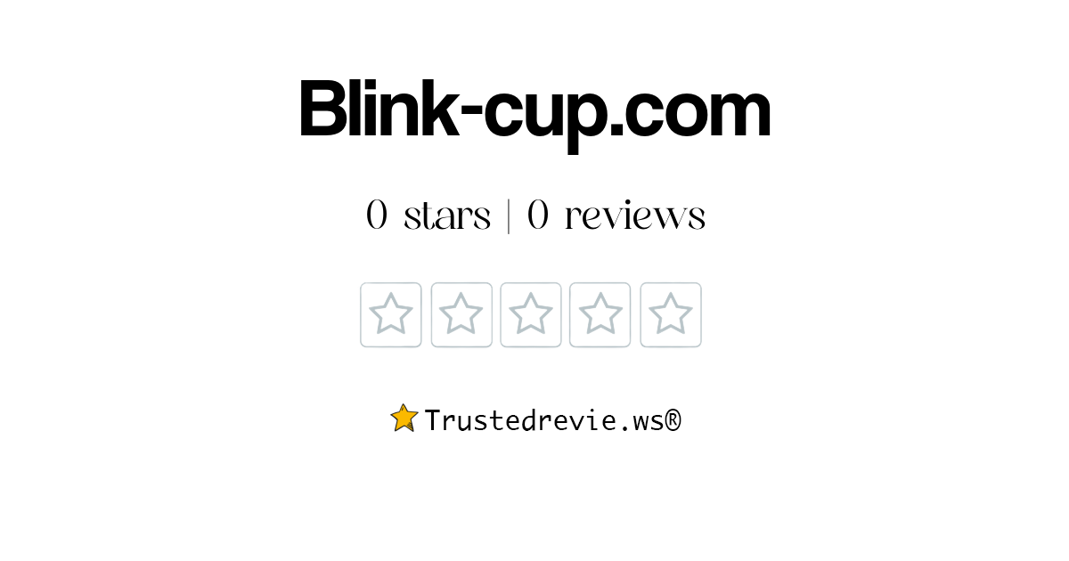 Blink-cup.com Review: Legit or Scam? [2026 New Reviews]