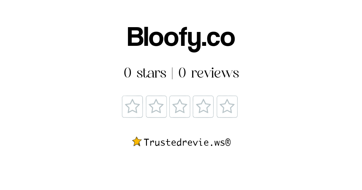 Bloofy.co Review: Legit or Scam? [2025 New Reviews]