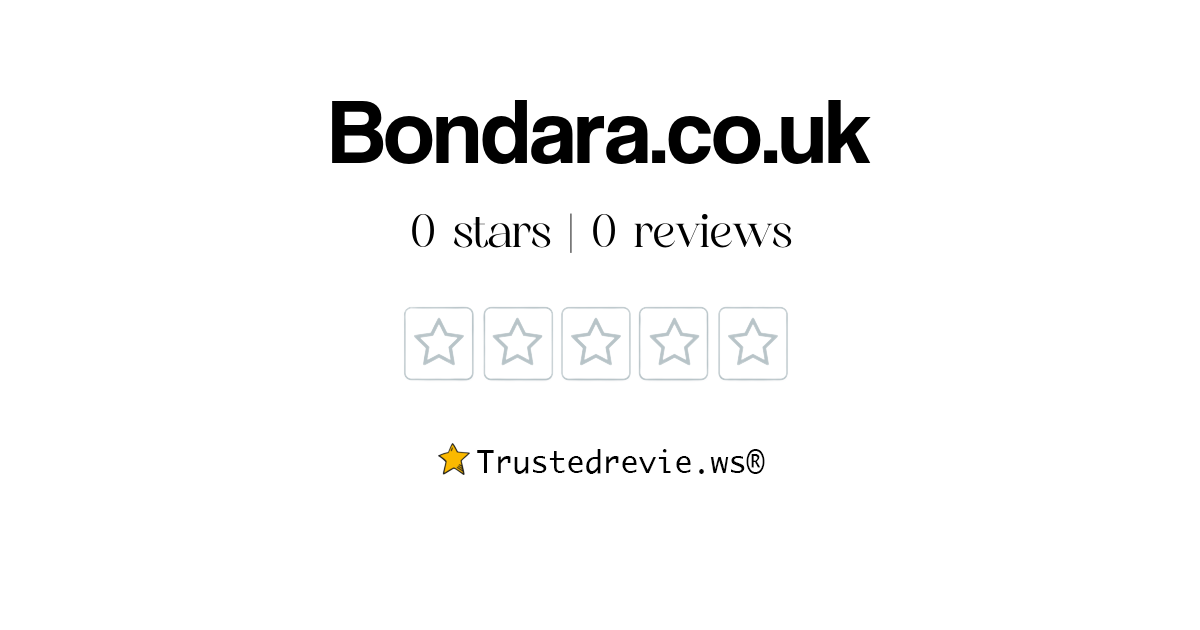 Bondara.co.uk Review: Legit or Scam? [2026 New Reviews]