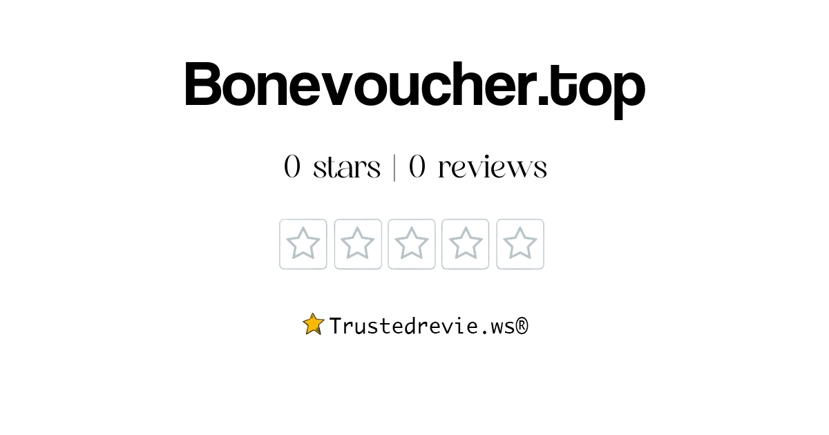 Bonevoucher.top Review: Legit or Scam? [2026 New Reviews]