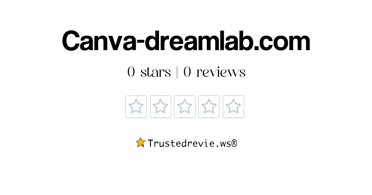 Canva-dreamlab.com Review: Legit or Scam? [2025 New Reviews]