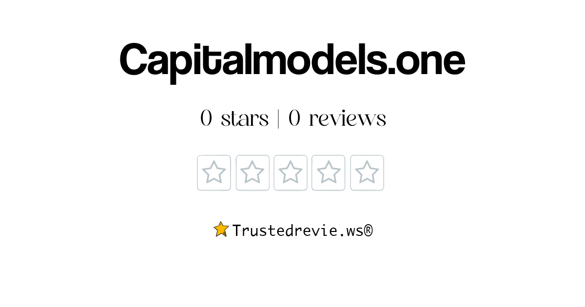 Capitalmodels.one Review: Legit or Scam? [2024 New Reviews]