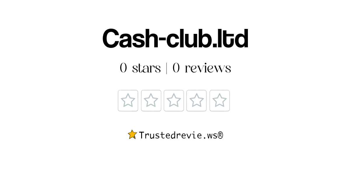 Cash-club.ltd Reviews & Scams