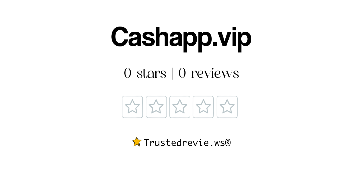 Cashapp.vip Review: Legit or Scam? [2025 New Reviews]