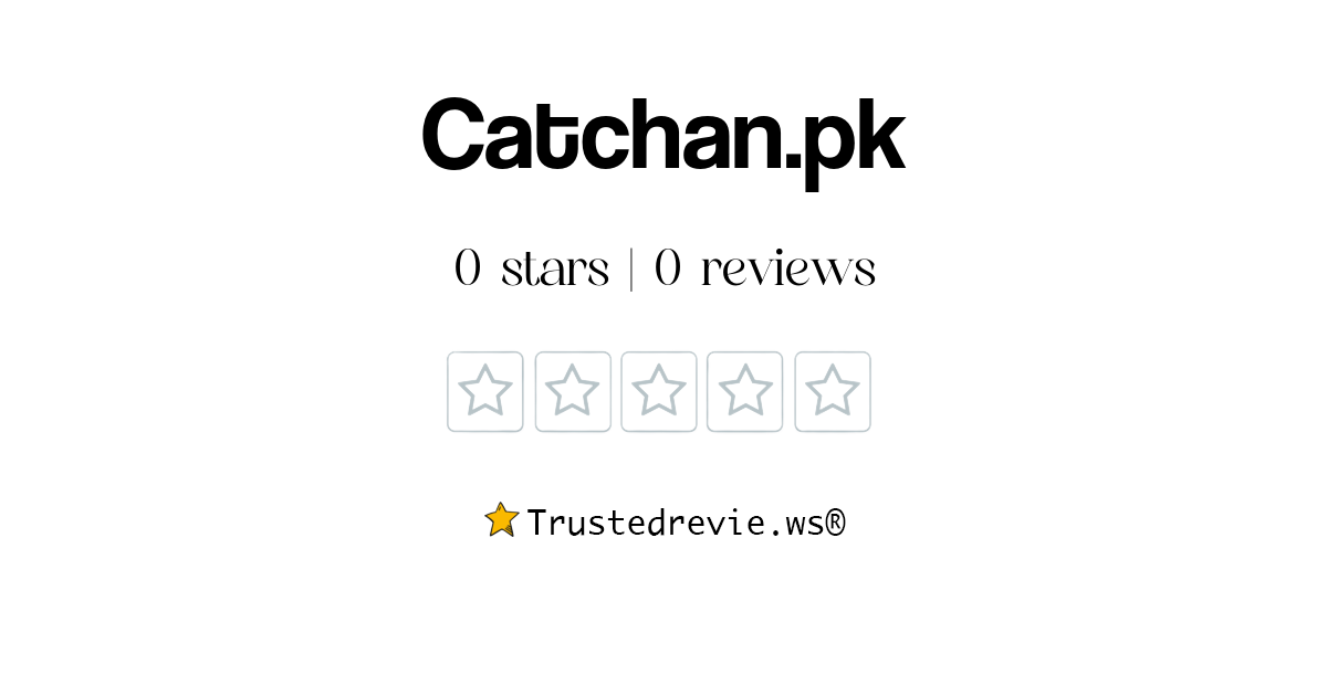Catchan.pk Review: Legit or Scam? [2025 New Reviews]
