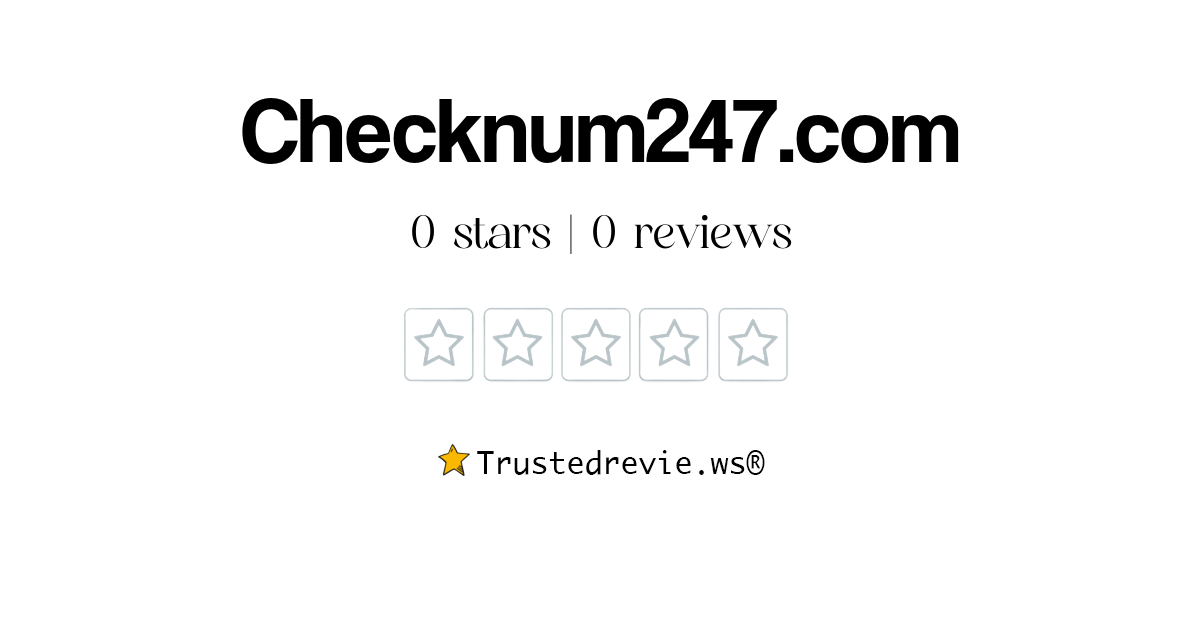 Checknum247.com Review: Legit or Scam? [2024 New Reviews]