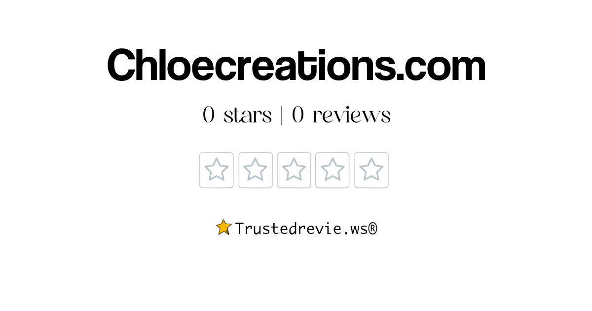 Chloecreations.com Review: Legit or Scam? [2024 New Reviews]