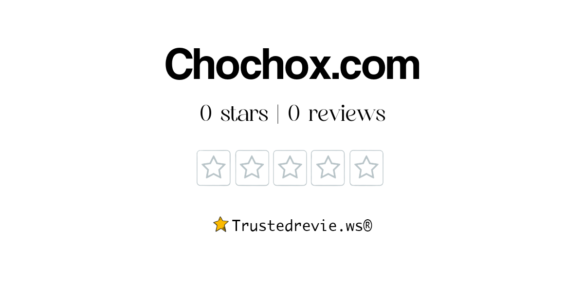 Chochox.com Review: Legit or Scam? [2025 New Reviews]