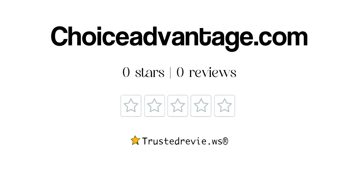 Choiceadvantage.com Review: Legit or Scam? [2026 New Reviews]
