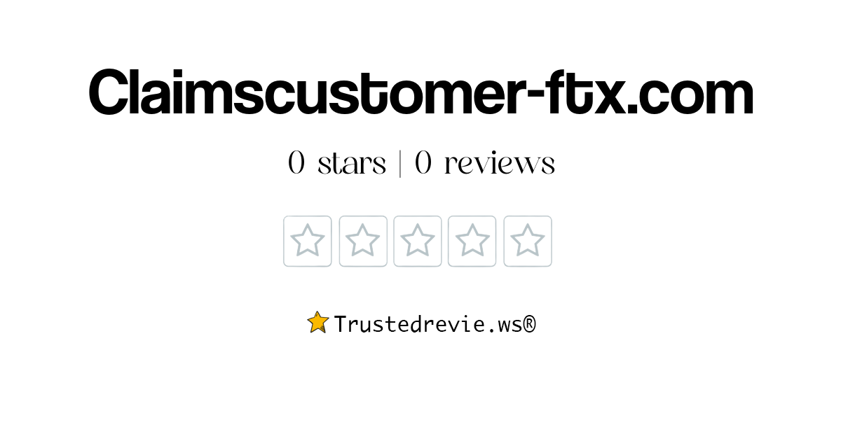 Claimscustomer-ftx.com Review: Legit or Scam? [2025 New Reviews]