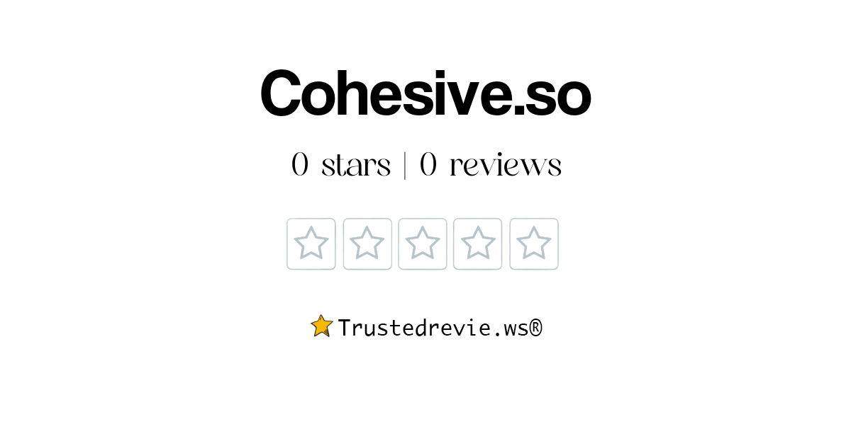 Cohesive.so Review: Legit or Scam? [2025 New Reviews]