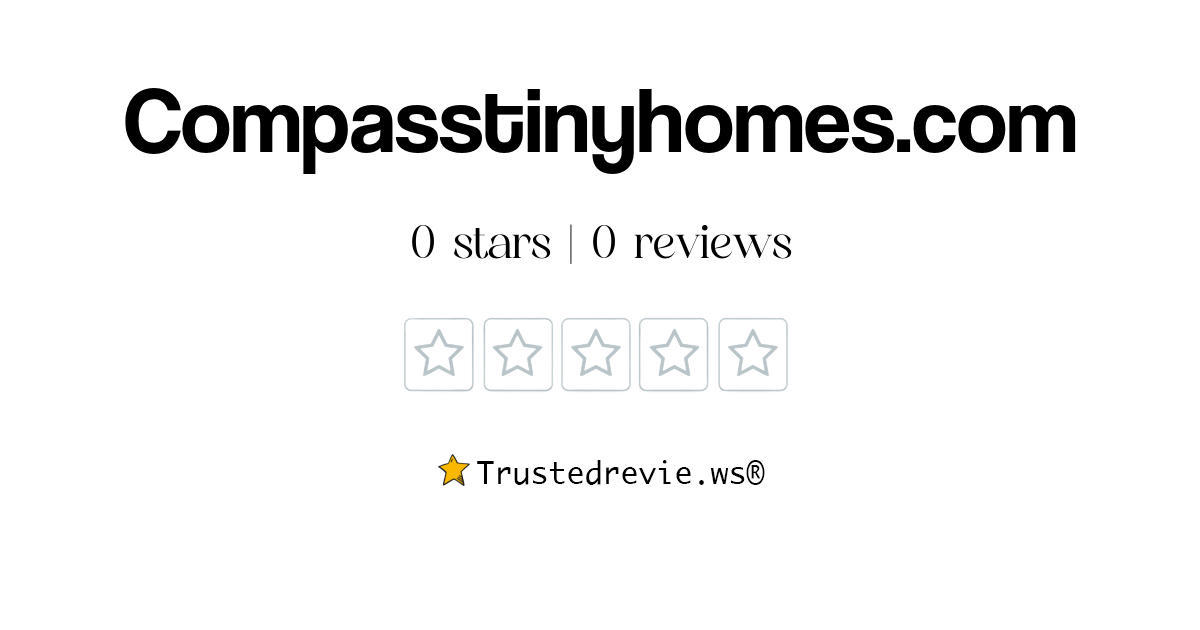 Compasstinyhomes.com Review: Legit or Scam? [2025 New Reviews]