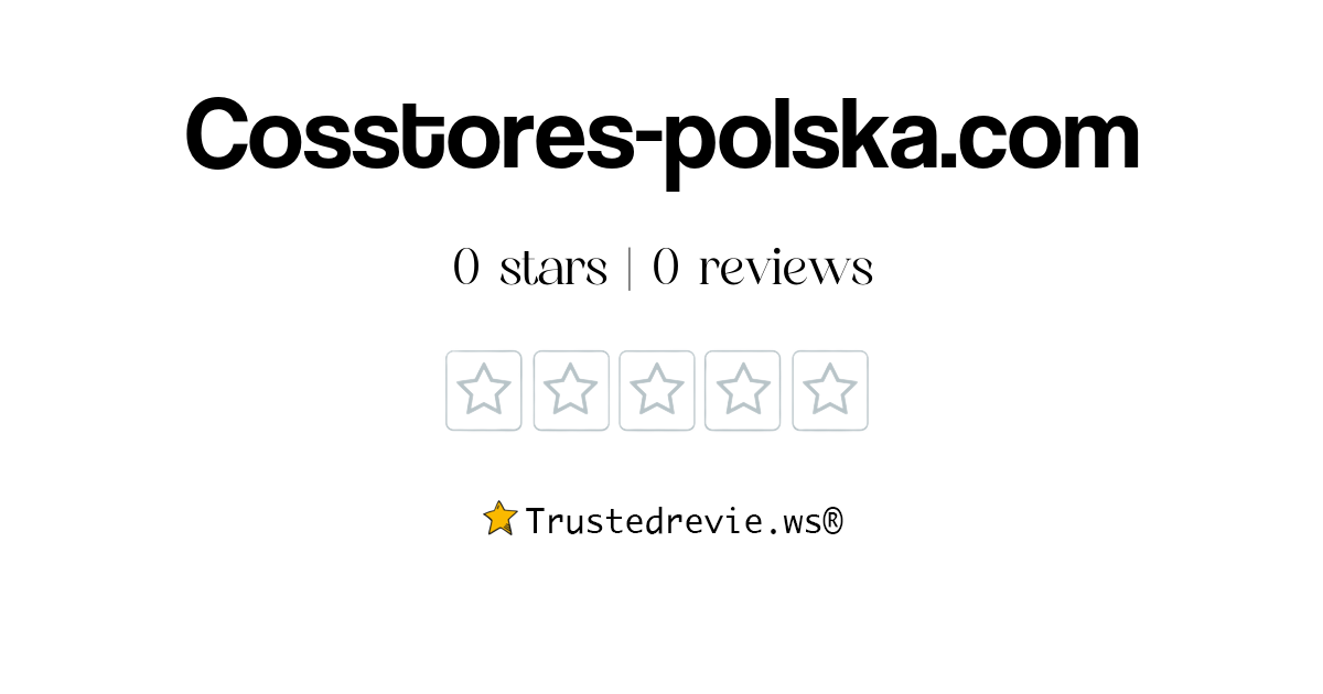 Cosstores-polska.com Review: Legit or Scam? [2025 New Reviews]
