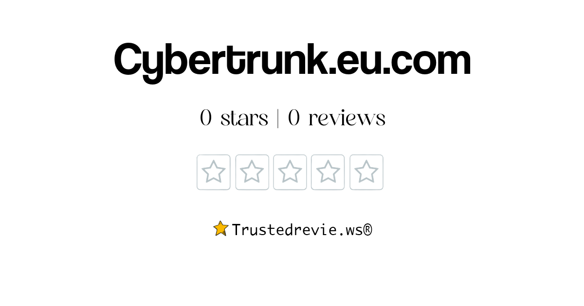 Cybertrunk.eu.com Review: Legit or Scam? [2024 New Reviews]