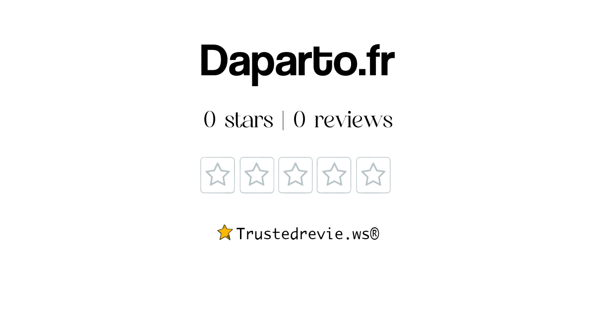 Daparto.fr Review: Legit or Scam? [2025 New Reviews]