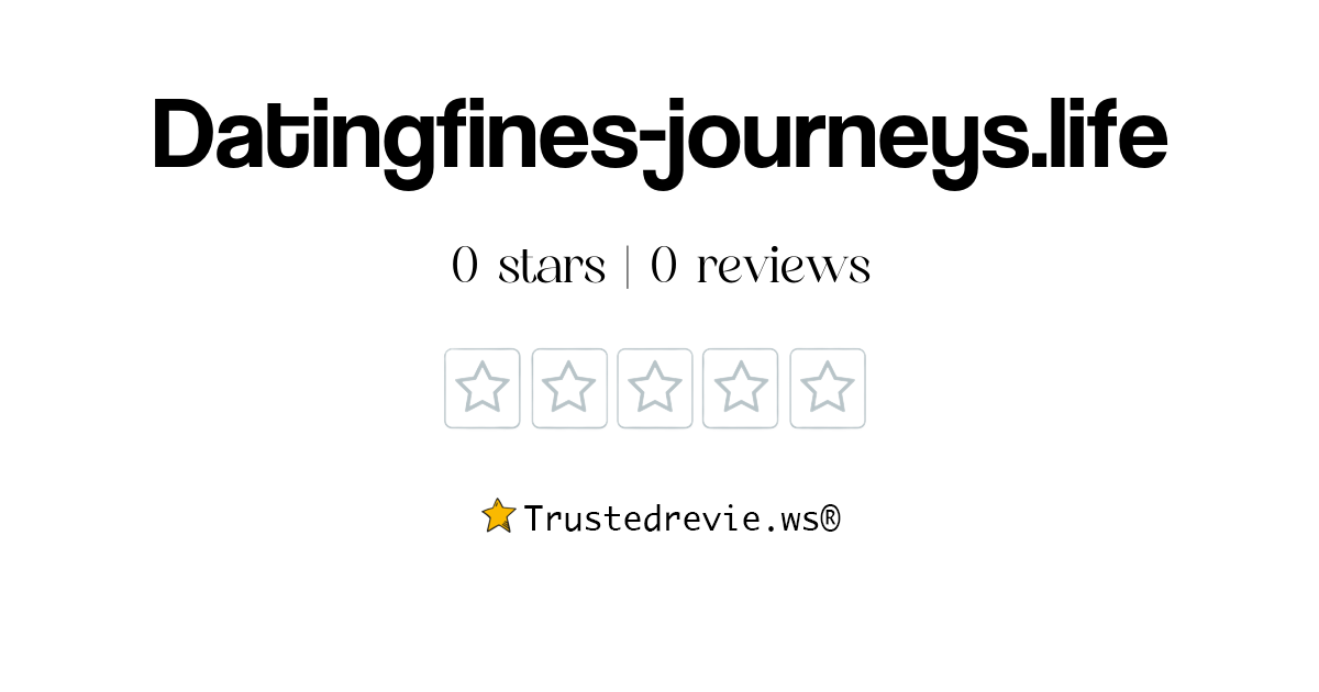 Datingfines-journeys.life Review: Legit or Scam? [2025 New Reviews]
