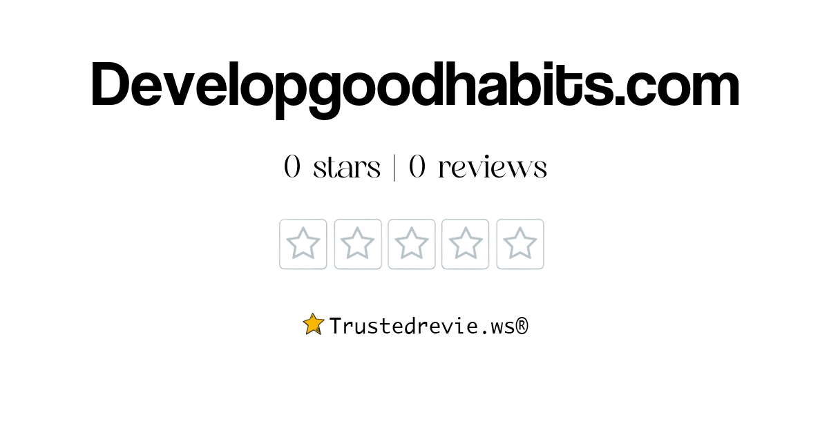 Developgoodhabits.com Review: Legit or Scam? [2025 New Reviews]