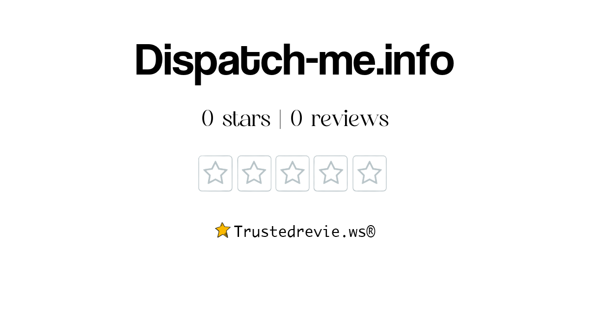 Dispatch-me.info Review: Legit or Scam? [2026 New Reviews]
