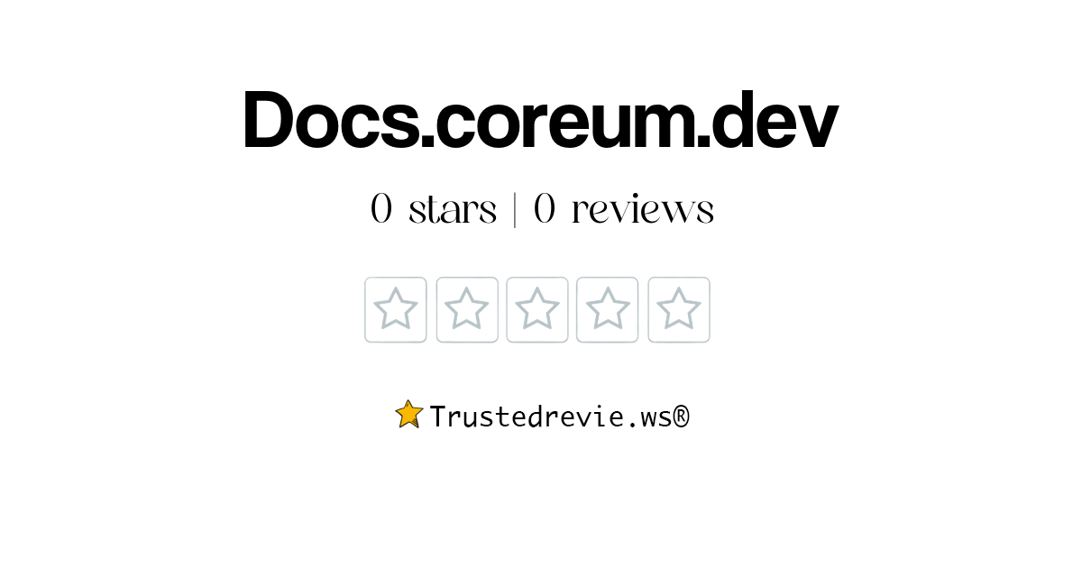 Docs.coreum.dev Review: Legit or Scam? [2025 New Reviews]