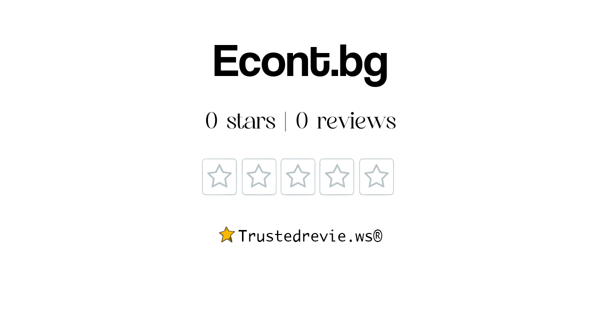 Econt.bg Review: Legit or Scam? [2025 New Reviews]