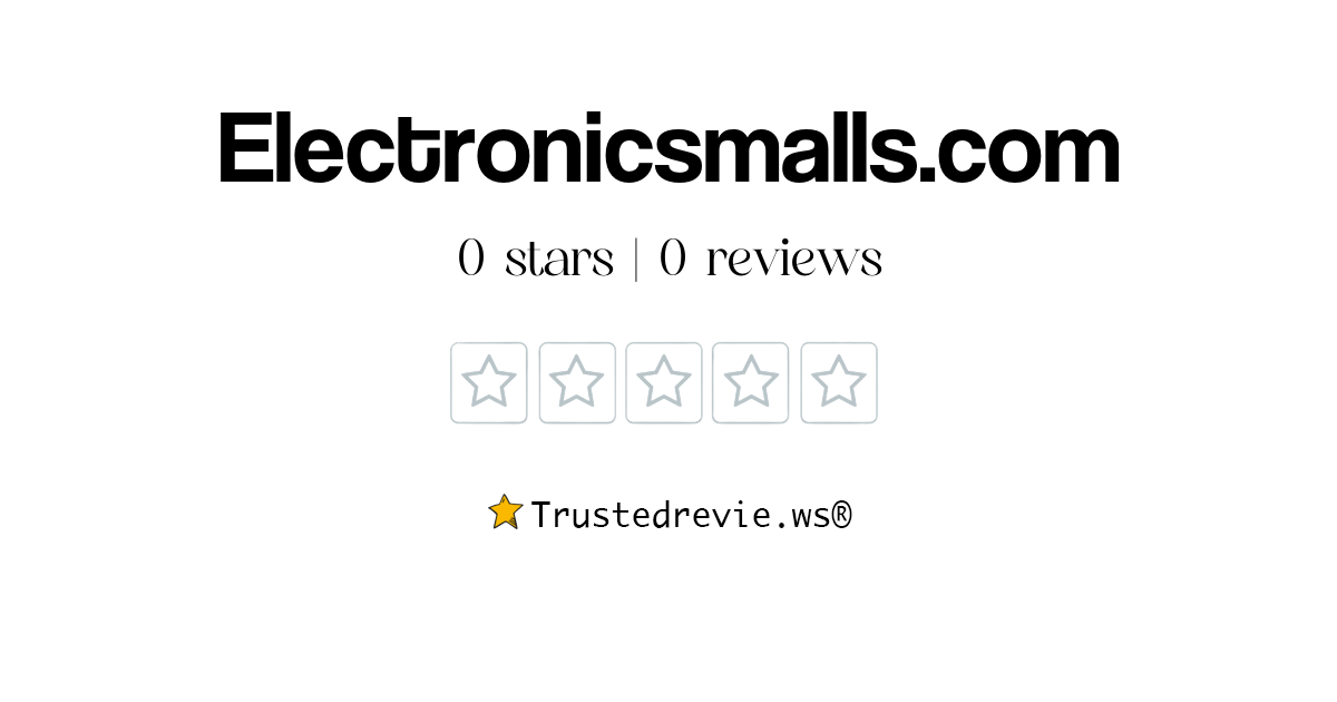 Electronicsmalls.com Review: Legit or Scam? [2025 New Reviews]