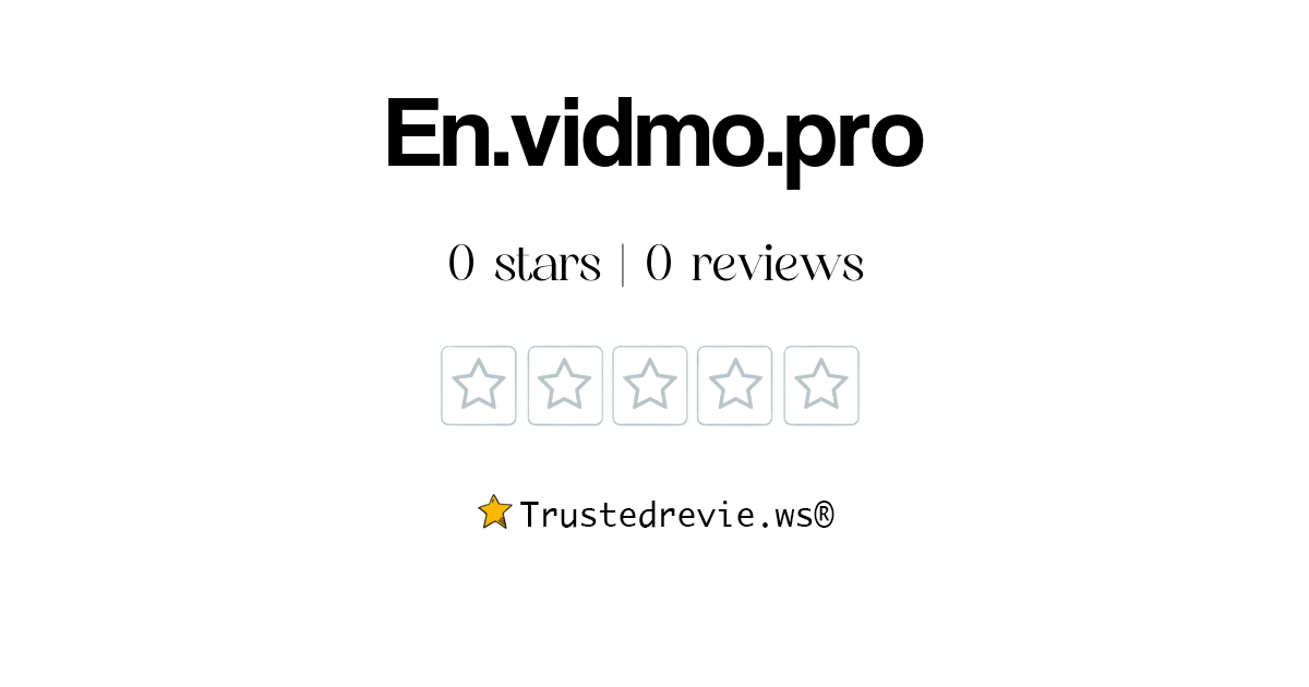 En.vidmo.pro Review: Legit or Scam? [2025 New Reviews]