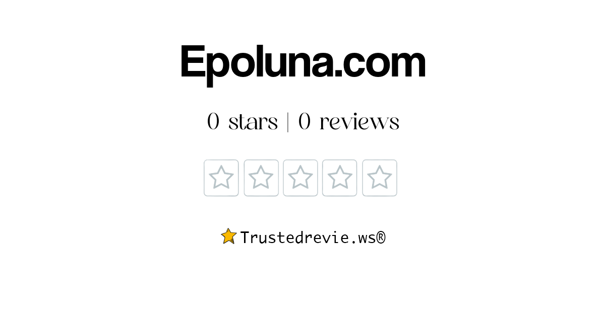 Epoluna.com Review: Legit or Scam? [2026 New Reviews]