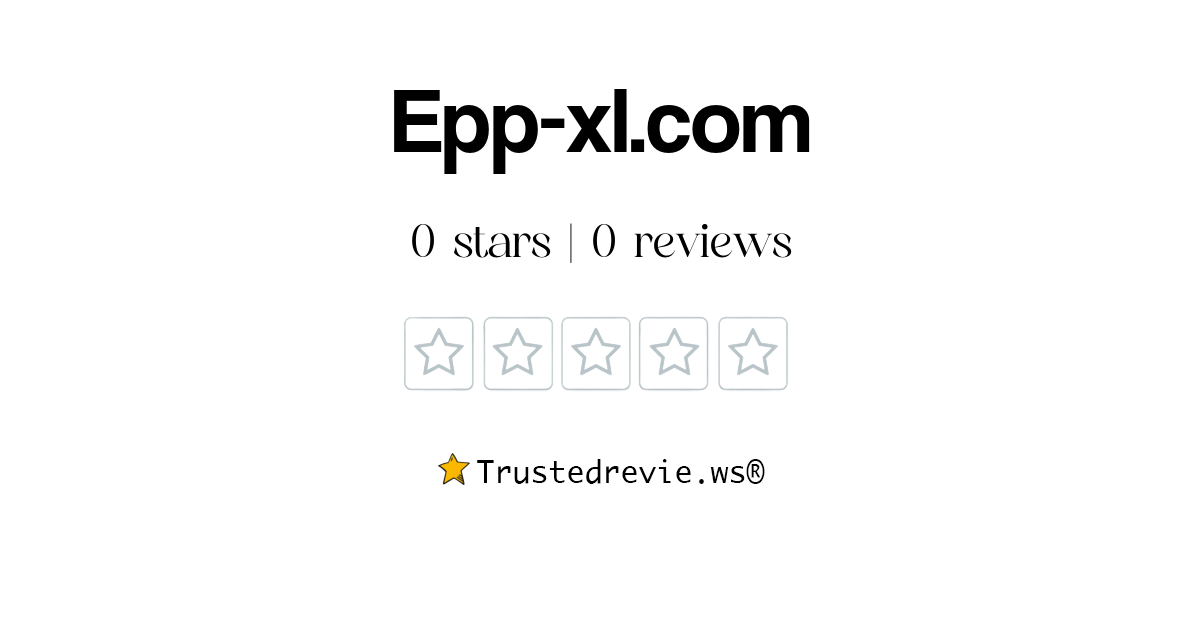 Epp-xl.com Review: Legit or Scam? [2025 New Reviews]