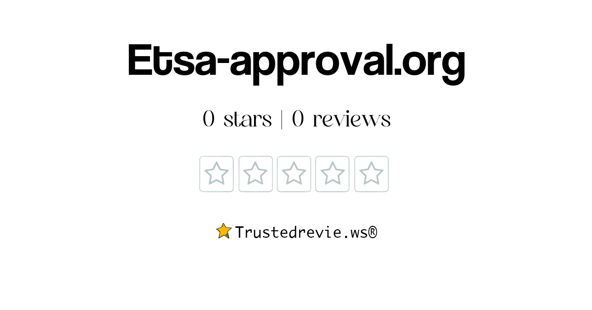 Etsa-approval.org Review: Legit or Scam? [2026 New Reviews]