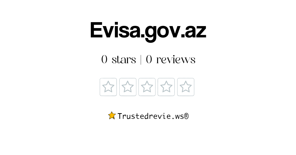 Evisa.gov.az Review: Legit or Scam? [2025 New Reviews]
