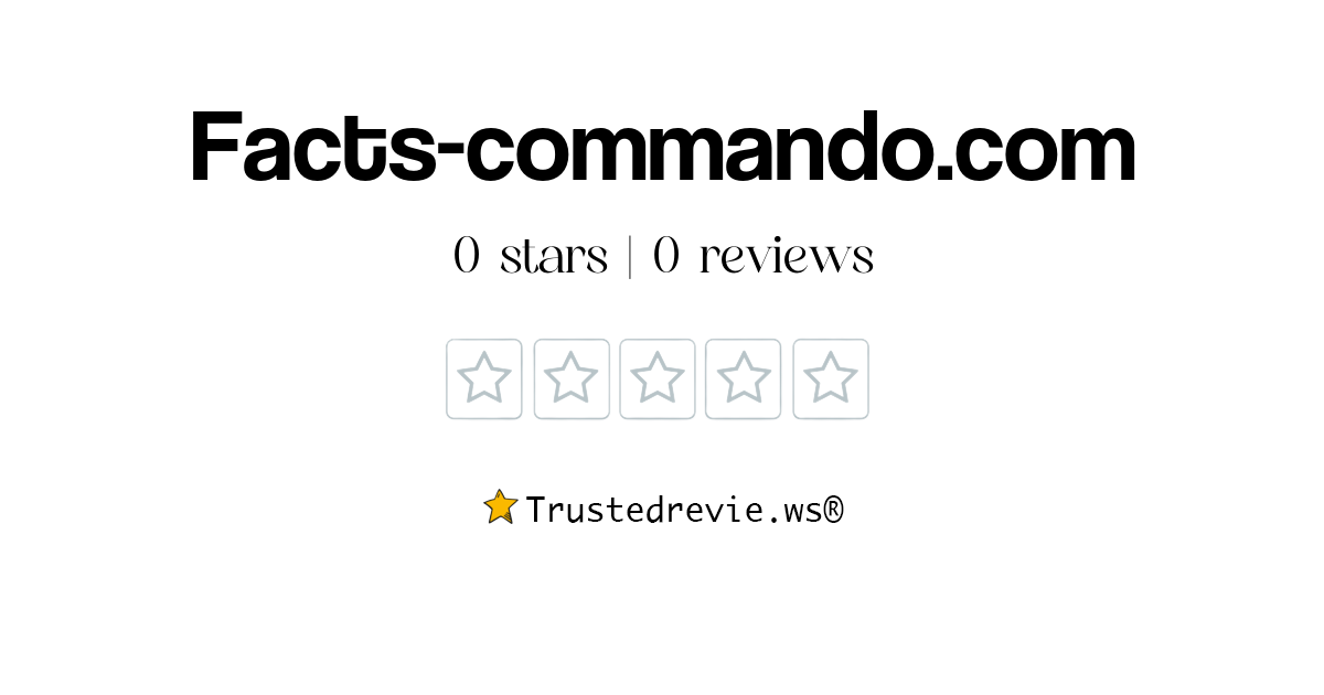 Facts-commando.com Review: Legit or Scam? [2024 New Reviews]