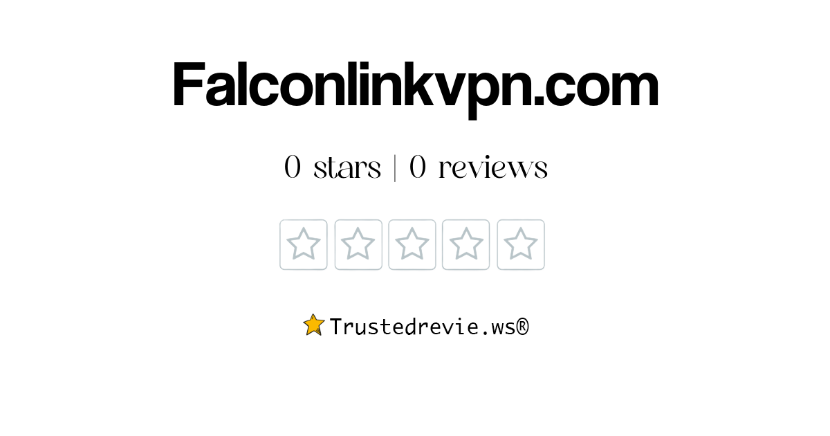 Falconlinkvpn.com Review: Legit or Scam? [2026 New Reviews]