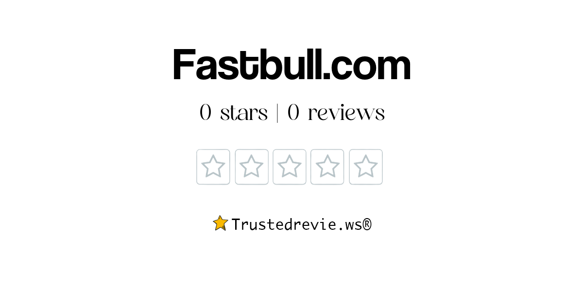 Fastbull.com Review: Legit or Scam? [2025 New Reviews]