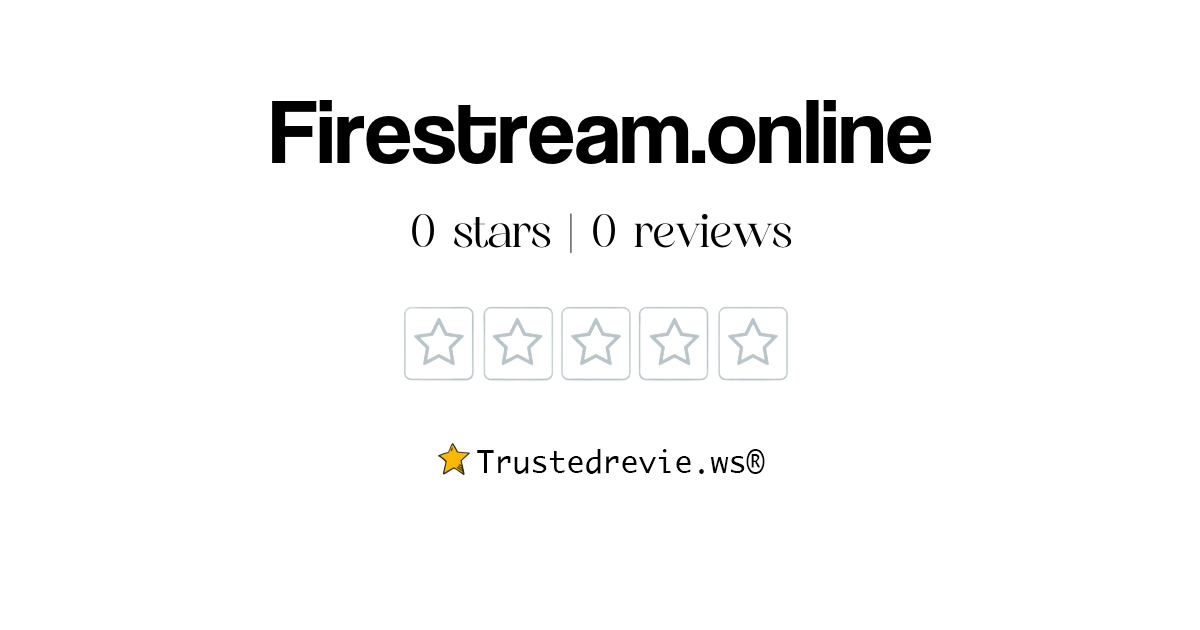 Firestream.online Review: Legit or Scam? [2026 New Reviews]