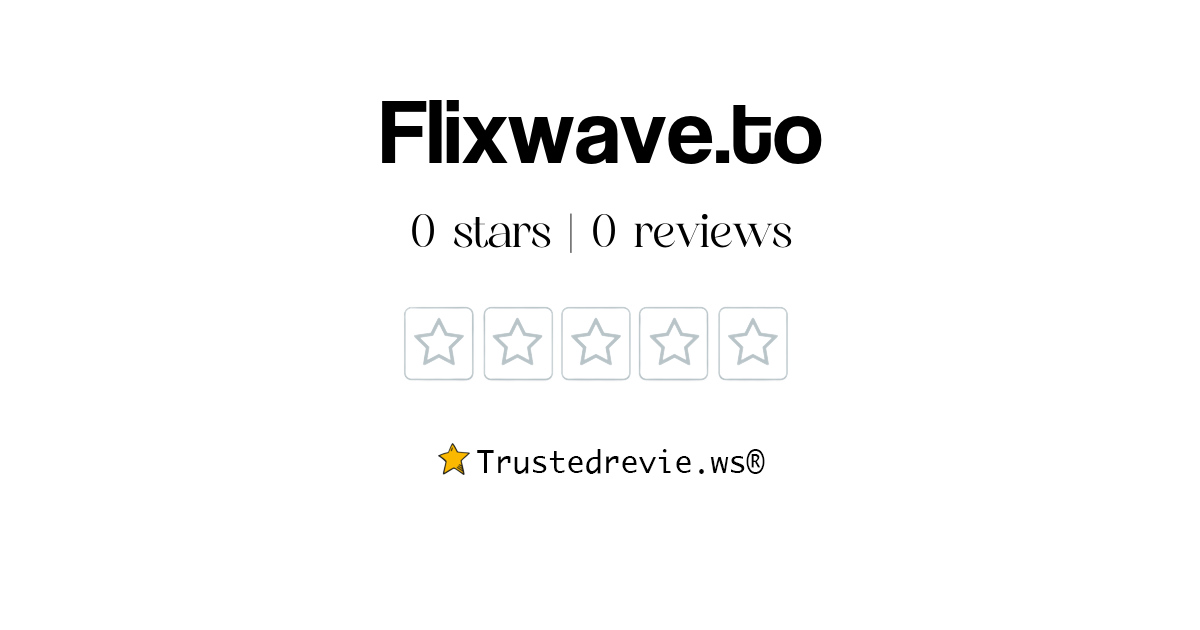 Flixwave.to Review: Legit or Scam? [2025 New Reviews]
